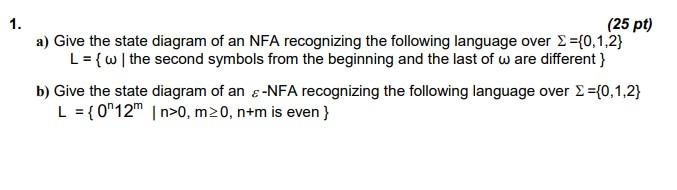 Solved 1. (25 pt) a) Give the state diagram of an NFA | Chegg.com