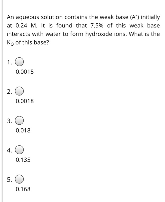 Solved An aqueous solution contains the weak base (A) | Chegg.com