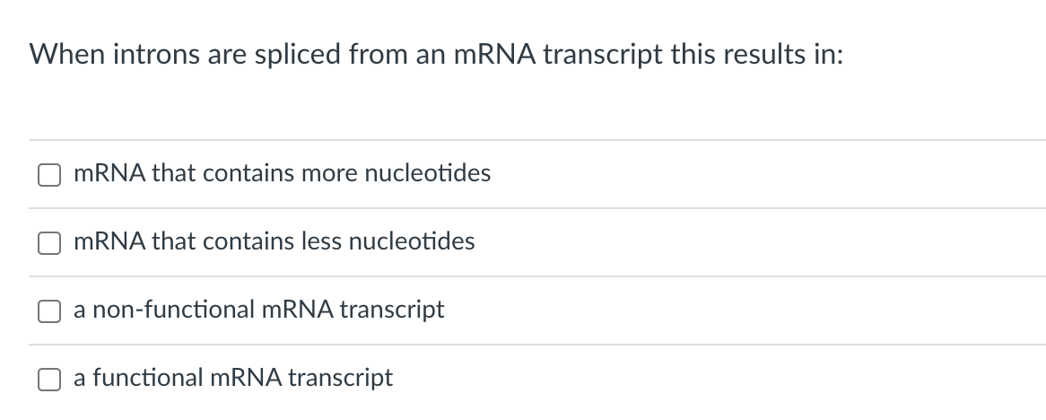 Solved When introns are spliced from an mRNA transcript this | Chegg.com