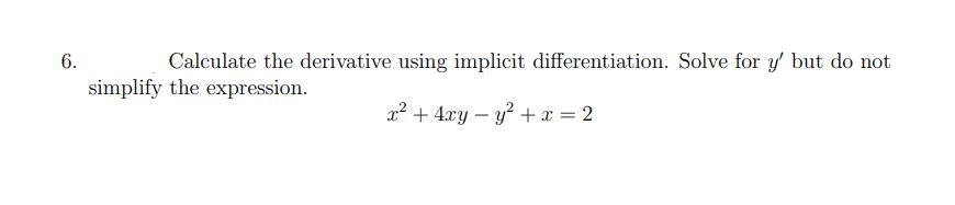 Solved 6. Calculate the derivative using implicit | Chegg.com