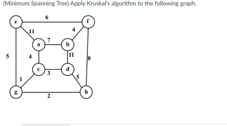 Solved (Minimum Spanning Tree) Apply Kruskal's algorithm to | Chegg.com