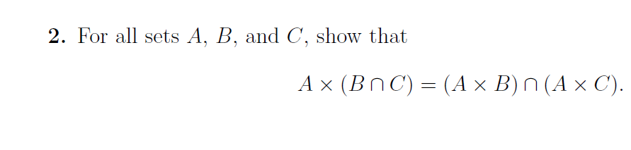 Solved 2. For all sets A, B, and C, show that A ~ (BNC) = (A | Chegg.com
