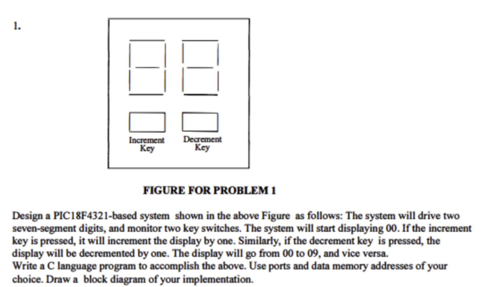 Solved 1. Increment Key Decrement Key FIGURE FOR PROBLEM 1 | Chegg.com