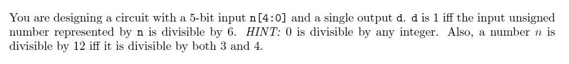 Solved You Are Designing A Circuit With A 5 Bit Input N 40 8019