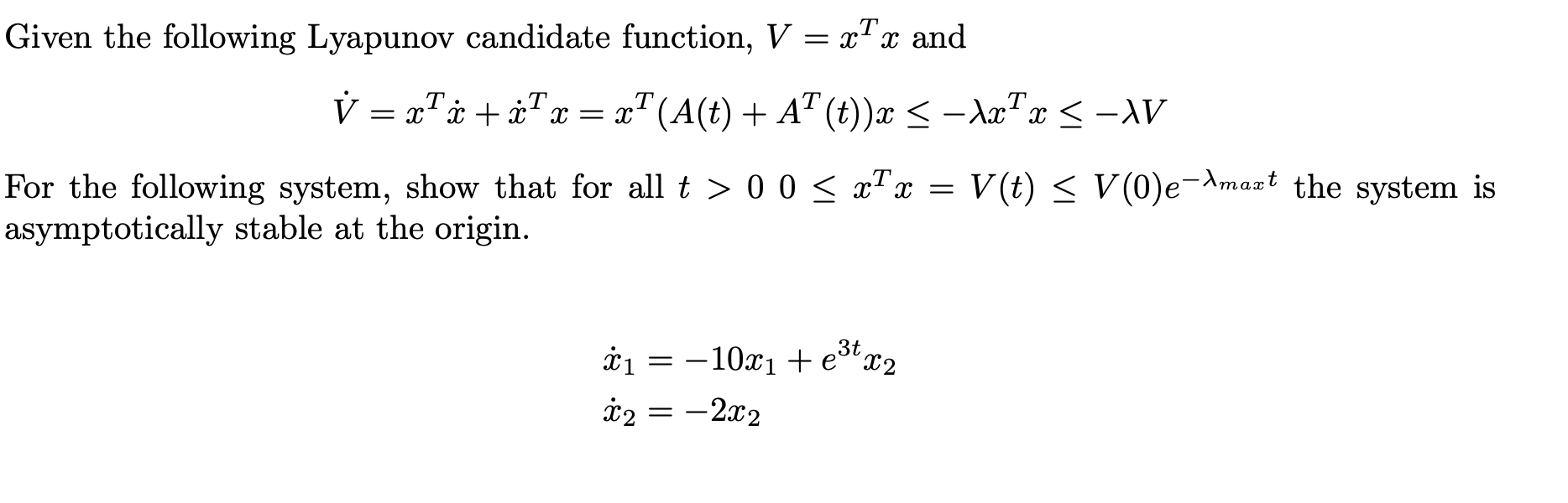 Solved Given the following Lyapunov candidate function, V = | Chegg.com