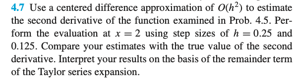 Solved 4.7 Use a centered difference approximation of O(h2) | Chegg.com