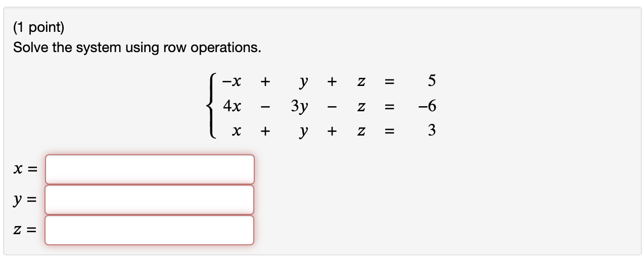 Solved Solve the system using row operations. | Chegg.com