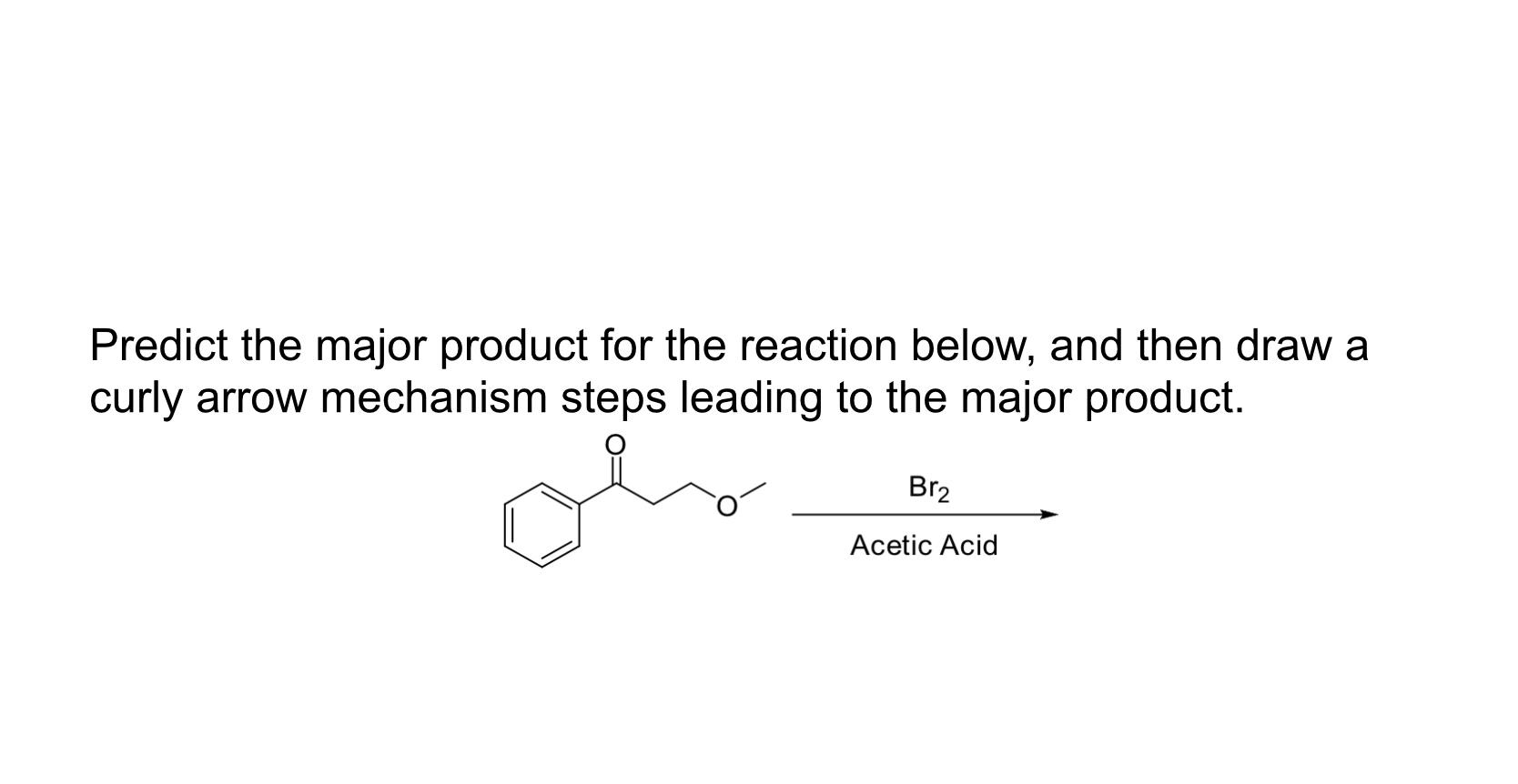 Solved Predict the major product for the reaction below, and | Chegg.com