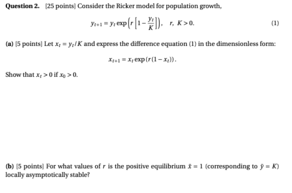 Solved Question 2. [25 points] Consider the Ricker model for | Chegg.com