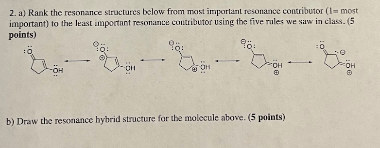 Solved 2. a) Rank the resonance structures below from most | Chegg.com Solved 2. a) Rank the resonance structures below from most | Chegg.com