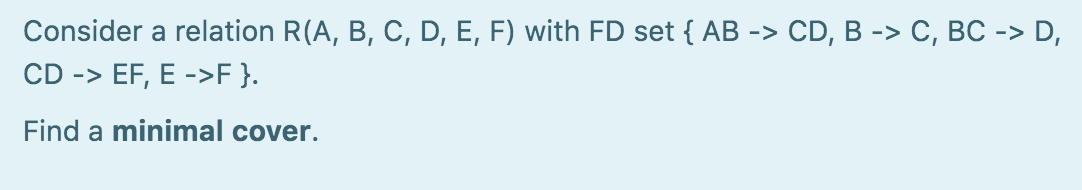 Solved Consider a relation R(A, B, C, D, E, F) with FD set { | Chegg.com