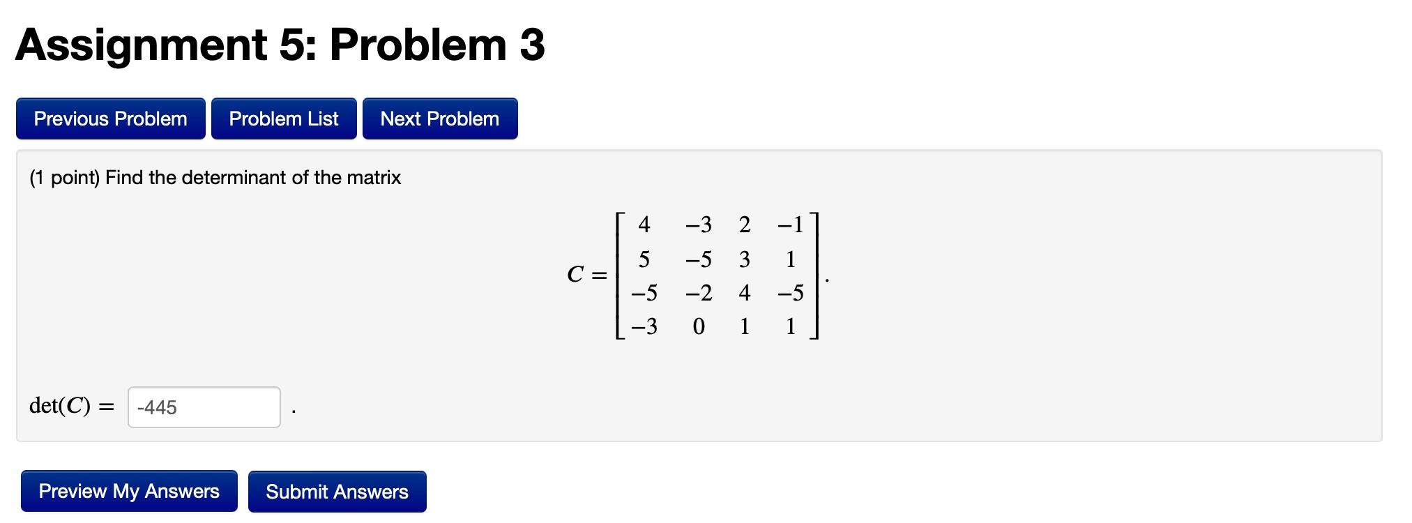 Solved (1 point) Find the determinant of the matrix | Chegg.com