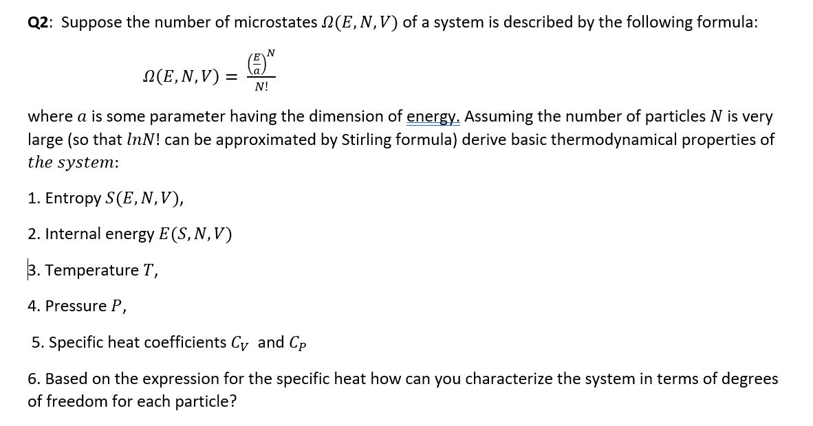Solved Q2: Suppose the number of microstates 2(E,N,V) of a | Chegg.com