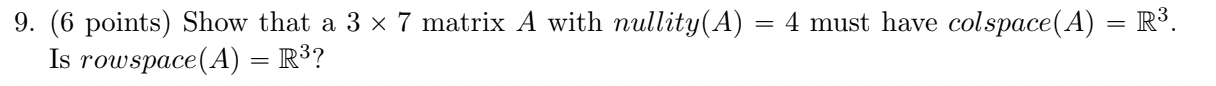 Solved 9. (6 points) Show that a 3 x 7 matrix A with | Chegg.com
