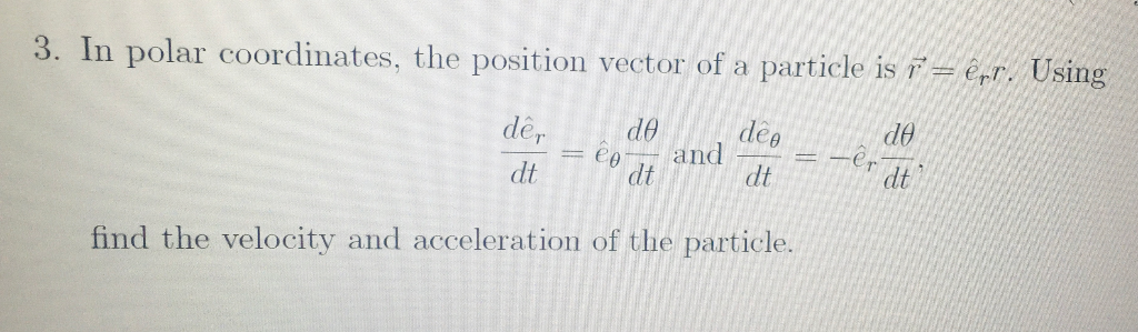 Solved In polar coordinates, the position vector of a | Chegg.com