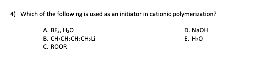 Solved 4) Which of the following is used as an initiator in | Chegg.com
