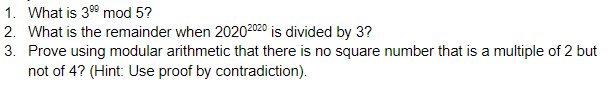 Solved 1. What is 399 mod 5? 2. What is the remainder when | Chegg.com