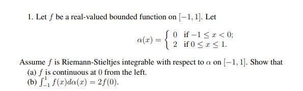 1. Let f be a real-valued bounded function on (-1,1]. | Chegg.com