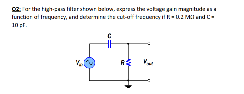 Solved Q2: For the high-pass filter shown below, express the | Chegg.com
