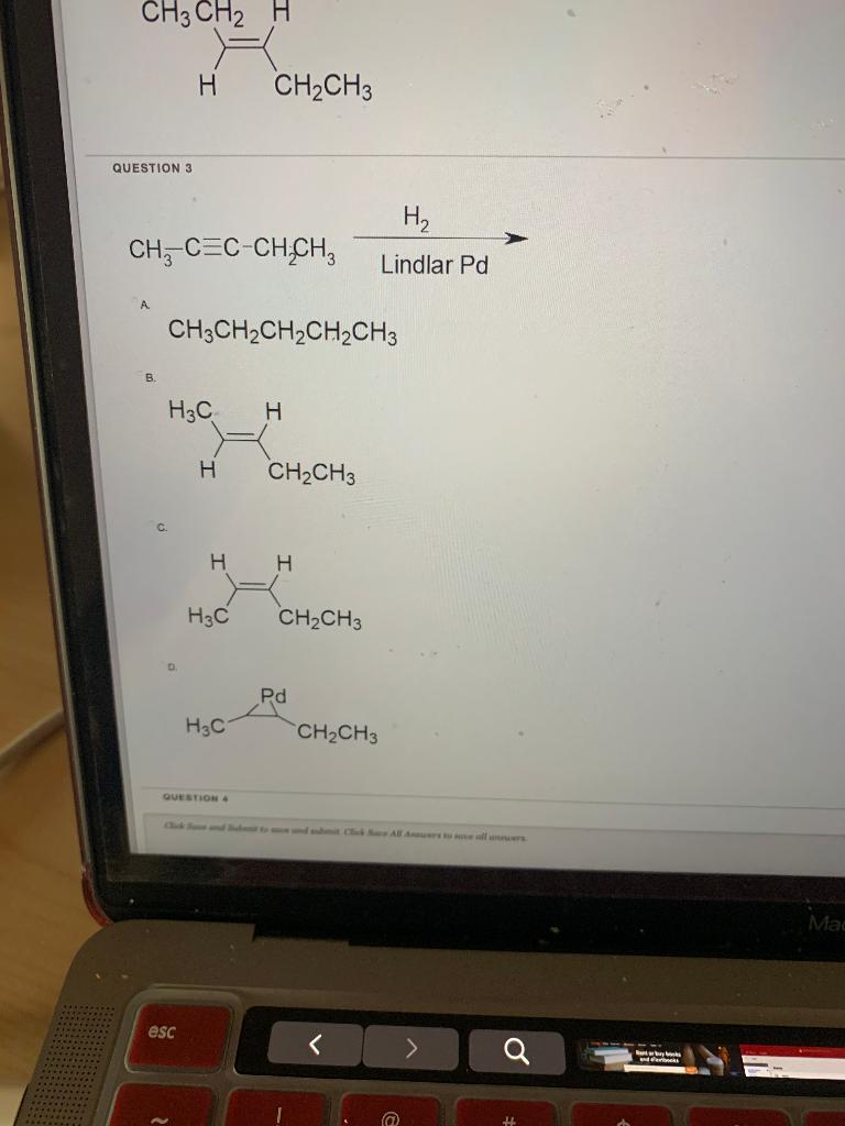 Solved CH3 CH2 H H CH2CH3 QUESTION 3 H2 CH3-CEC-CH.CH | Chegg.com