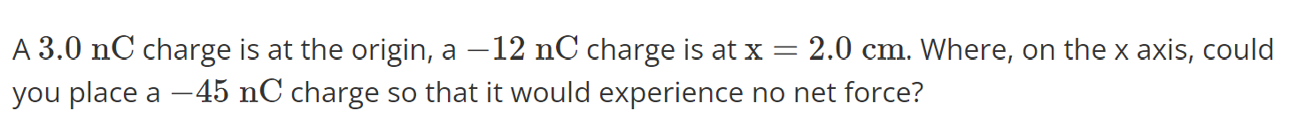 Solved A 3.0nC charge is at the origin, a−12nC charge is at | Chegg.com