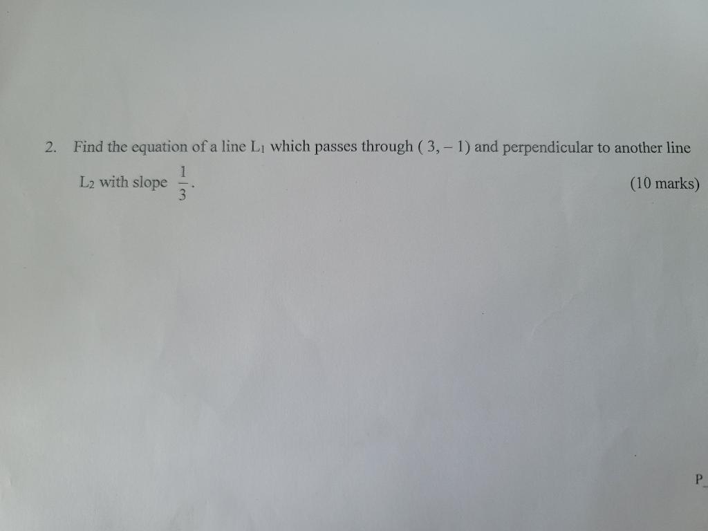 Solved 2. Find the equation of a line L1 which passes | Chegg.com