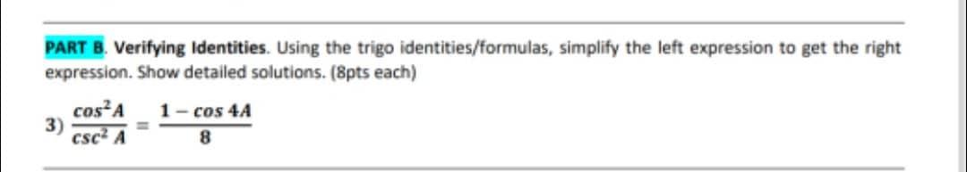 Solved PART B. Verifying Identities. Using the trigo | Chegg.com
