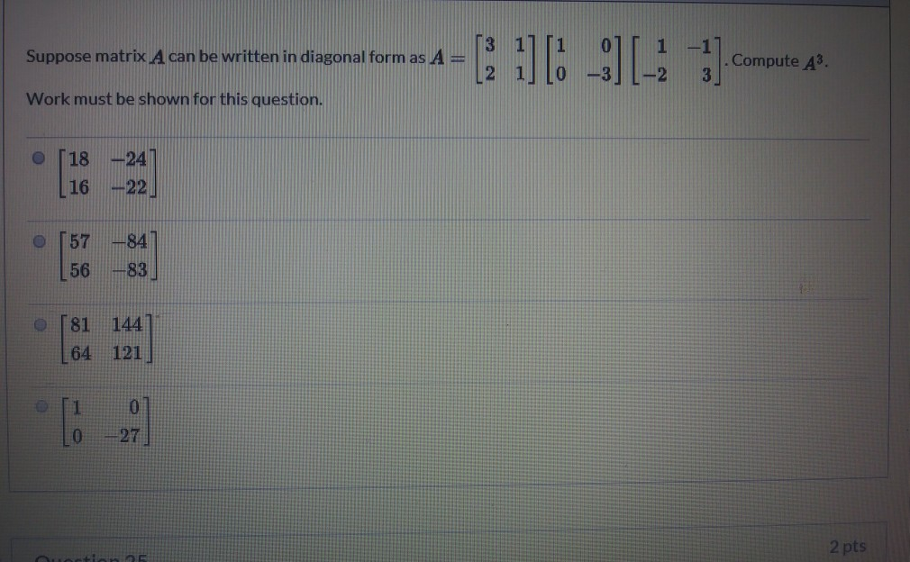 Solved Suppose matrix A can be written in diagonal form as | Chegg.com