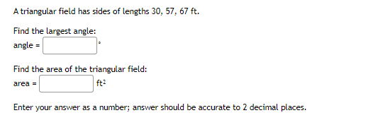 Solved A triangular field has sides of lengths 30,57,67ft. | Chegg.com