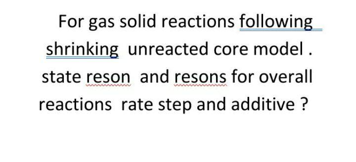Solved For gas solid reactions following shrinking unreacted | Chegg.com