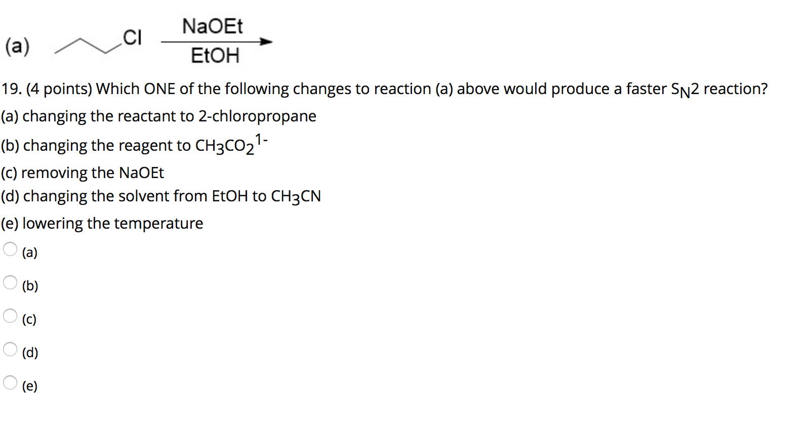 Solved (a) ~ NaOEt EtOH 19. (4 points) Which ONE of the | Chegg.com