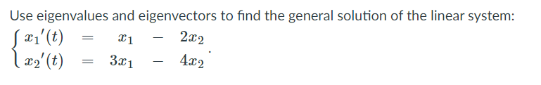 Solved Use eigenvalues and eigenvectors to find the general | Chegg.com