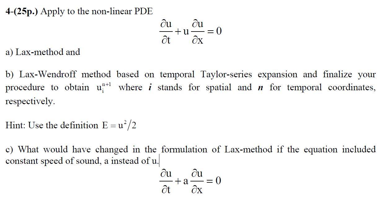 Solved 4-(25p.) Apply to the non-linear PDE du Ju +u at dx = | Chegg.com