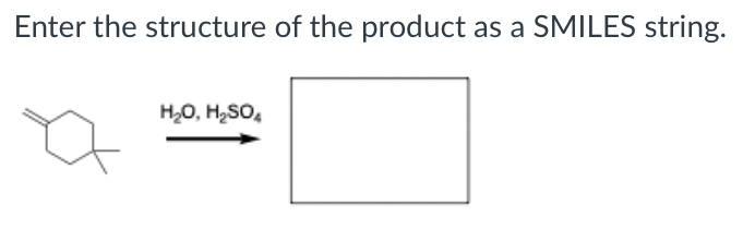 Solved Enter the structure of the product as a SMILES | Chegg.com