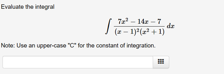 Solved Evaluate the integral ∫(x−1)2(x2+1)7x2−14x−7dx Note: | Chegg.com