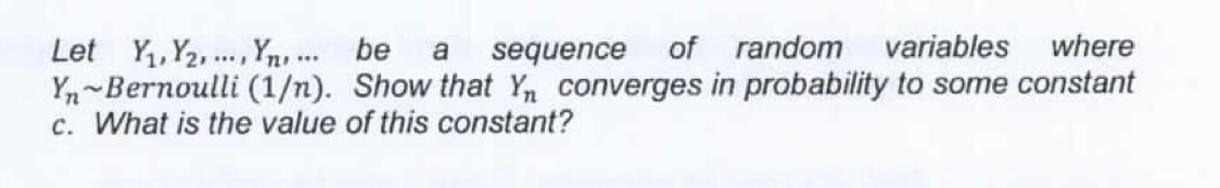 Solved a Let Y1, Y2, ..., Yn, ... be sequence of random | Chegg.com