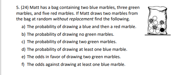 Solved 5. (24) Matt has a bag containing two blue marbles, | Chegg.com