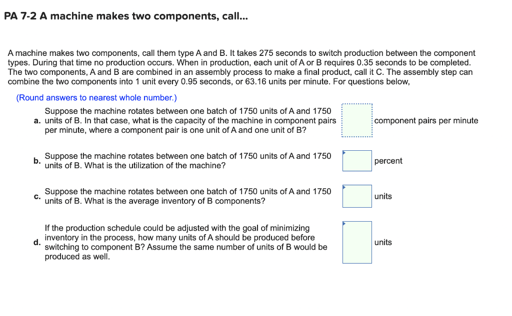 Solved PA 7-2 A machine makes two components, call... A | Chegg.com