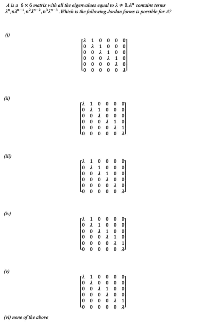 Solved A is a 6 x 6 matrix with all the eigenvalues equal to | Chegg.com
