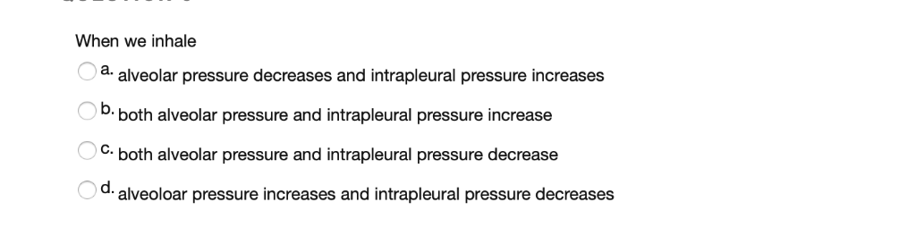 Solved When we inhale a alveolar pressure decreases and | Chegg.com