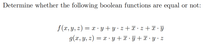 Solved Determine whether the following boolean functions are | Chegg.com