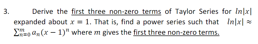 Solved 3. Derive the first three non-zero terms of Taylor | Chegg.com