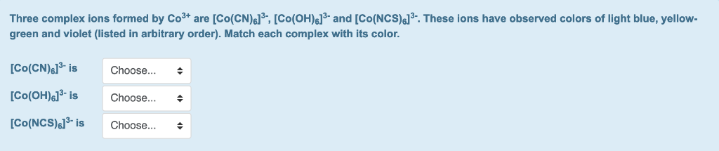Solved Three complex ions formed by Co3+ are [Co(CN)6]*, | Chegg.com