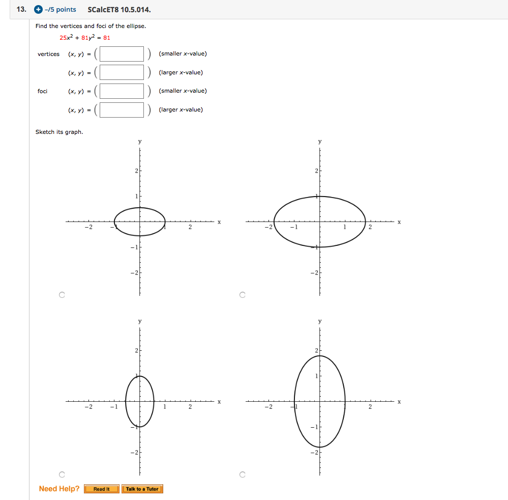 Solved 13. -/5 points SCalcET8 10.5.014. Find the vertices | Chegg.com Solved 13. -/5 points SCalcET8 10.5.014. Find the vertices | Chegg.com
