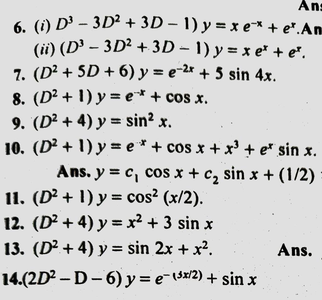 Solved An 6. (1) D – 3D + 3D – 1) y = x e-* + e*.An (ii) (D” | Chegg.com