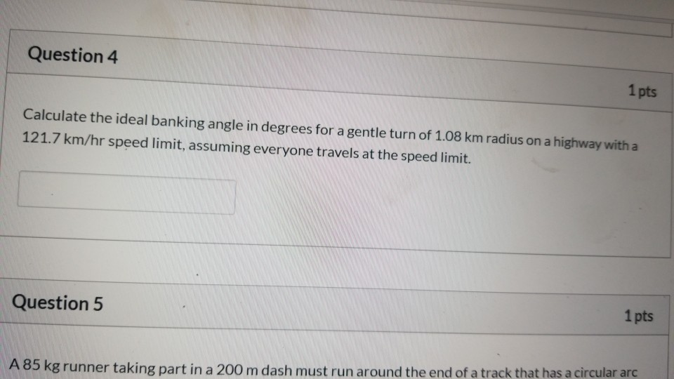 Solved Question 4 1 pts Calculate the ideal banking angle in | Chegg.com