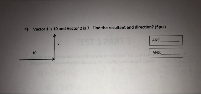Solved 4) Vector 1 is 10 and Vector 2 is 7. Find the | Chegg.com