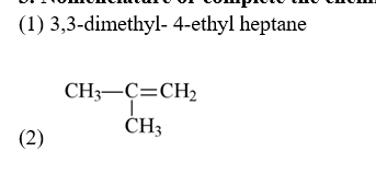 Solved (1) 3,3-dimethyl-4-ethyl heptane CH3-C=CH2 CH3 (2) | Chegg.com