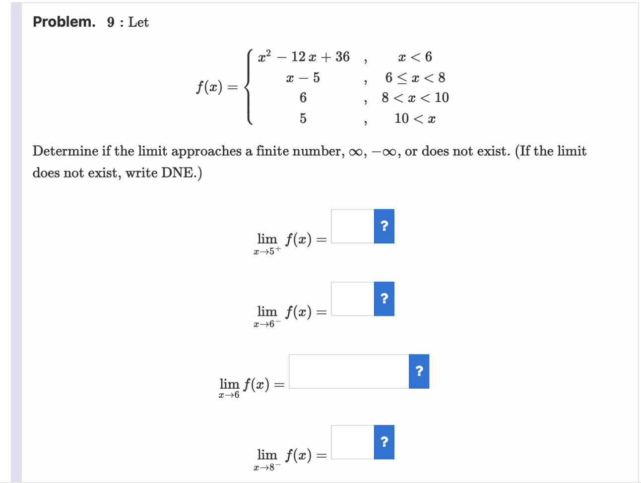 Solved Problem. 9 : Let f(x)=⎩⎨⎧x2−12x+36x−565,,,,x