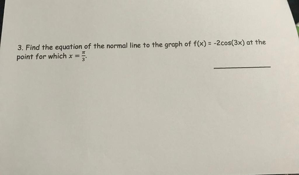 Solved 3. Find the equation of the normal line to the graph | Chegg.com